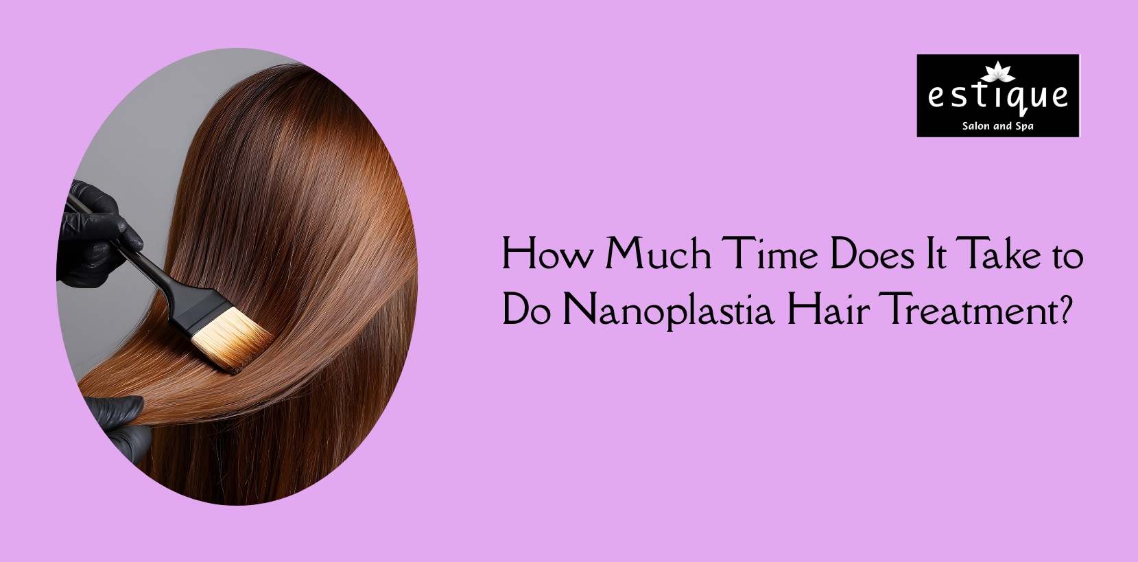 How Much Time Does It Take to Do Nanoplastia Hair Treatment?